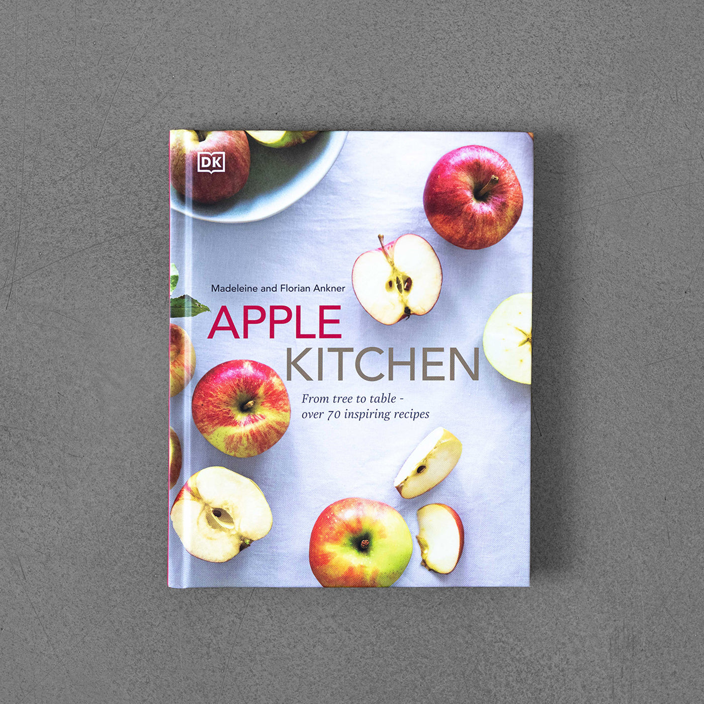 Apple Kitchen: From Tree to Table – Over 70 Inspiring Recipes