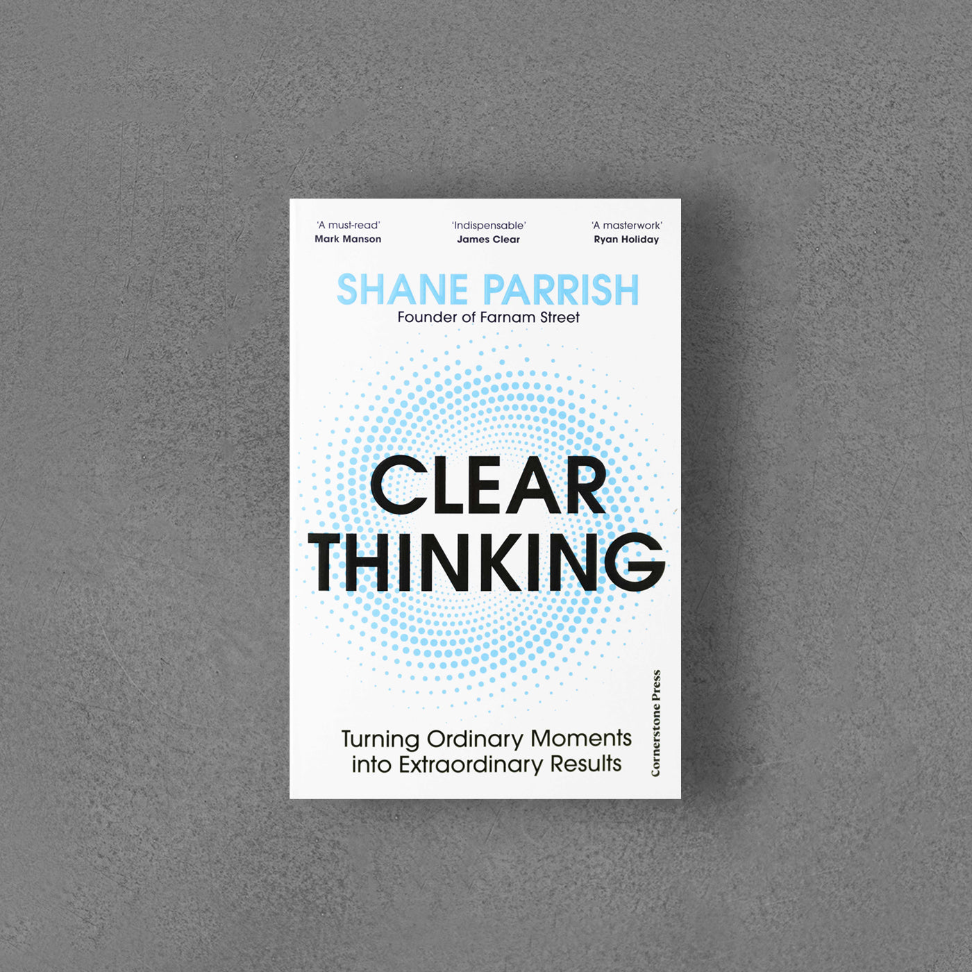 Clear Thinking - Shane Parrish