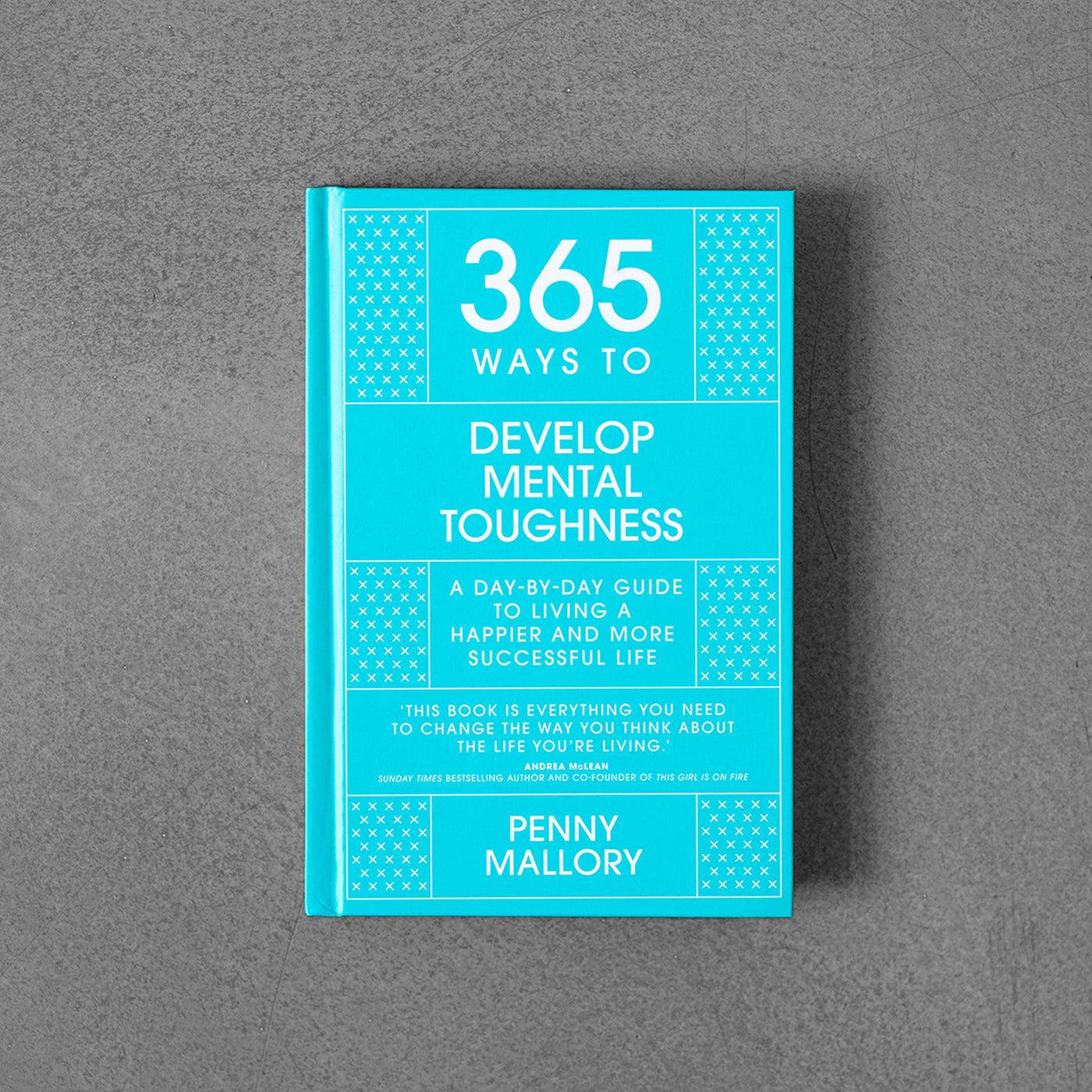 365 Ways to Develop Mental Toughness , Penny Mallory – Book Therapy