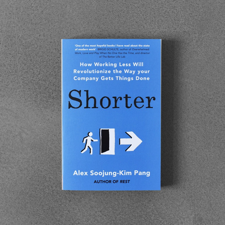 Shorter - Alex Soojung-Kim Pang – Book Therapy