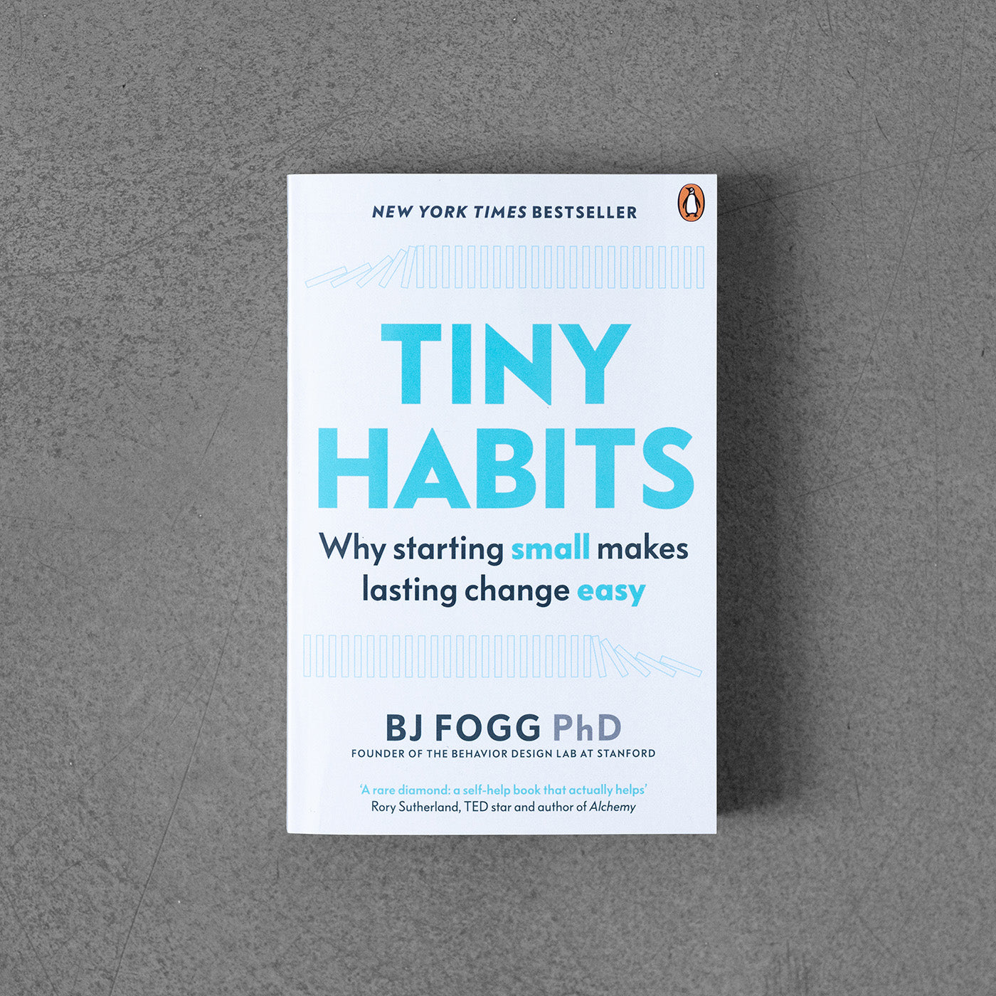 Tiny Habits : Why Starting Small Makes Lasting Change Easy